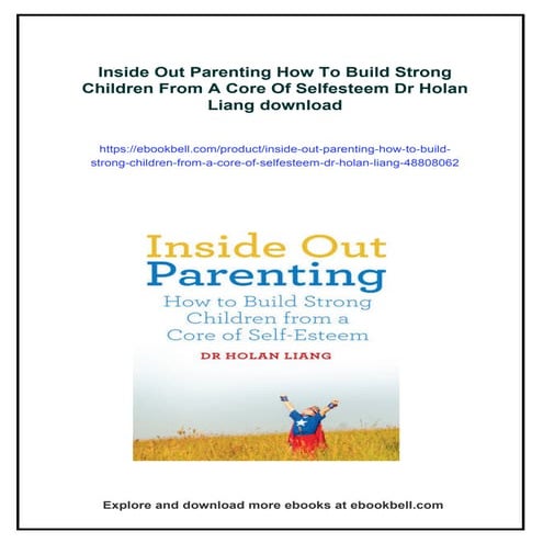 Inside Out Parenting How To Build Strong Children From A Core Of ...