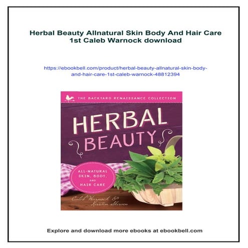 Herbal Beauty Allnatural Skin Body And Hair Care 1st Caleb Warnock | PDF