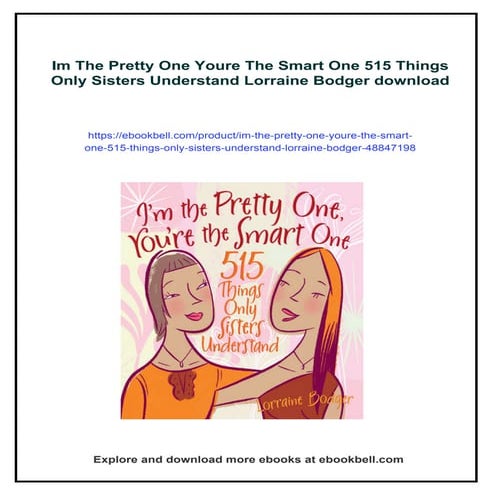Im The Pretty One Youre The Smart One 515 Things Only Sisters ...