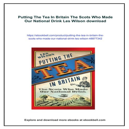 Putting The Tea In Britain The Scots Who Made Our National Drink Les Wilson | PDF
