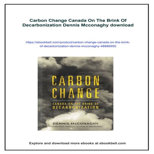 Carbon Change Canada On The Brink Of Decarbonization Dennis Mcconaghy | PDF