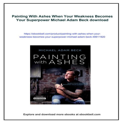 Painting With Ashes When Your Weakness Becomes Your Superpower Michael ...