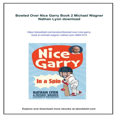 Bowled Over Nice Garry Book 2 Michael Wagner Nathan Lyon | PDF