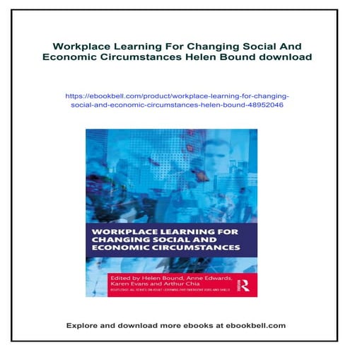Workplace Learning For Changing Social And Economic Circumstances Helen Bound | PDF