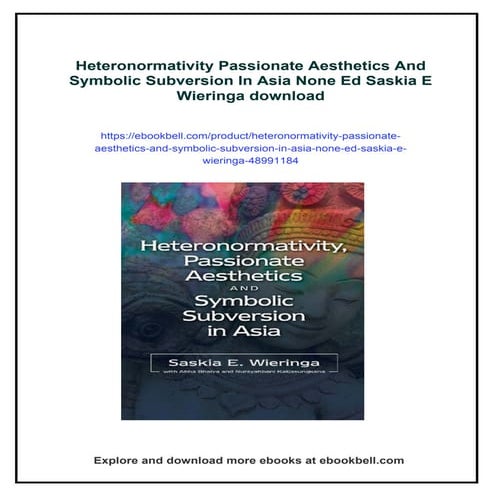 Heteronormativity Passionate Aesthetics And Symbolic Subversion In Asia None Ed Saskia E ...