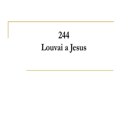 244 louvai a jesus | PPT