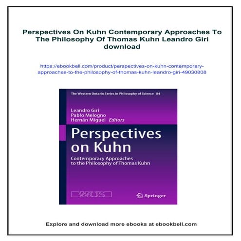 Perspectives On Kuhn Contemporary Approaches To The Philosophy Of Thomas Kuhn Leandro Giri | PDF