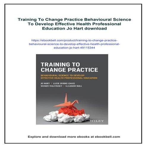 Training To Change Practice Behavioural Science To Develop Effective Health Professional ...