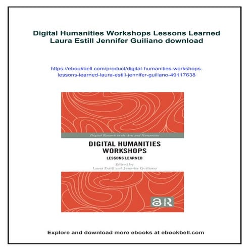 Digital Humanities Workshops Lessons Learned Laura Estill Jennifer ...