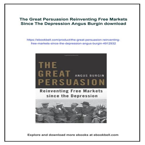The Great Persuasion Reinventing Free Markets Since The Depression ...