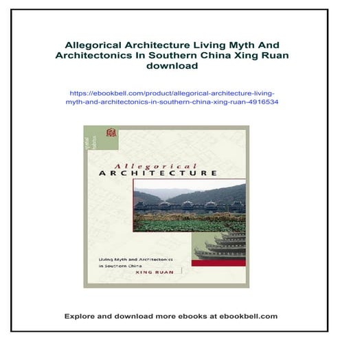 Allegorical Architecture Living Myth And Architectonics In Southern China Xing Ruan | PDF