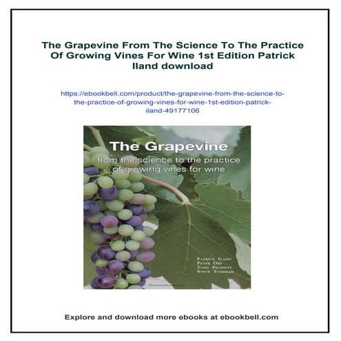 The Grapevine From The Science To The Practice Of Growing Vines For ...