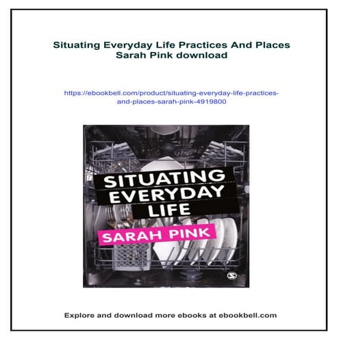 Situating Everyday Life Practices And Places Sarah Pink | PDF