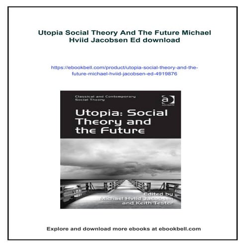 Utopia Social Theory And The Future Michael Hviid Jacobsen Ed | PDF