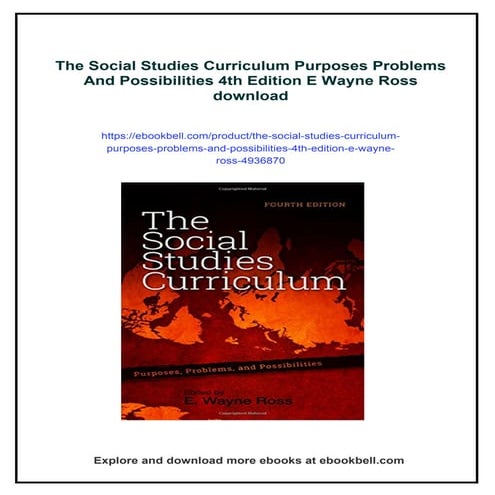 The Social Studies Curriculum Purposes Problems And Possibilities 4th Edition E Wayne Ross | PDF