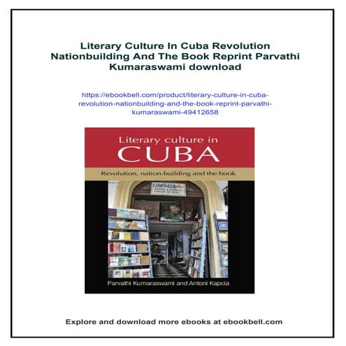 Literary Culture In Cuba Revolution Nationbuilding And The Book Reprint Parvathi Kumaraswami | PDF