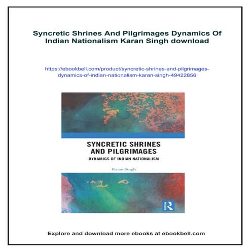 Syncretic Shrines And Pilgrimages Dynamics Of Indian Nationalism Karan Singh | PDF