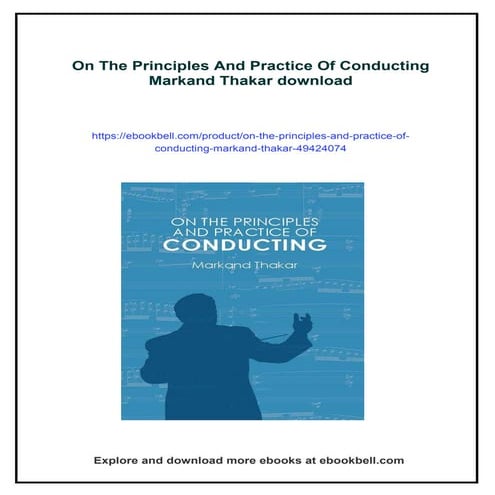 On The Principles And Practice Of Conducting Markand Thakar | PDF