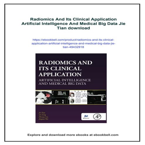 Radiomics And Its Clinical Application Artificial Intelligence And Medical Big Data Jie Tian | PDF