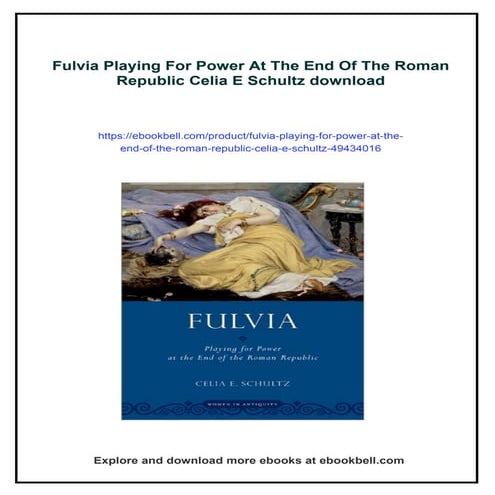 Fulvia Playing For Power At The End Of The Roman Republic Celia E Schultz | PDF