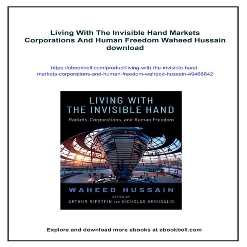 Living With The Invisible Hand Markets Corporations And Human Freedom Waheed Hussain | PDF