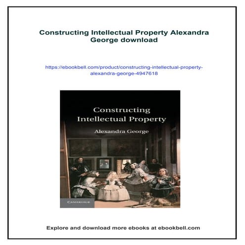 Constructing Intellectual Property Alexandra George | PDF