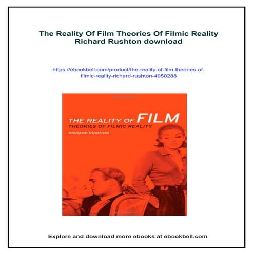 The Reality Of Film Theories Of Filmic Reality Richard Rushton | PDF