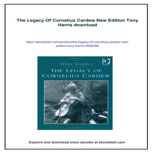 The Legacy Of Cornelius Cardew New Edition Tony Harris | PDF