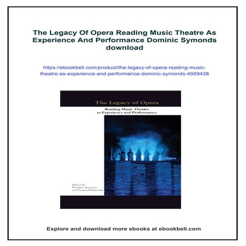 The Legacy Of Opera Reading Music Theatre As Experience And Performance ...