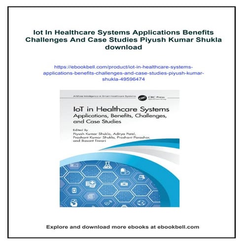 Iot In Healthcare Systems Applications Benefits Challenges And Case Studies Piyush Kumar Shukla ...
