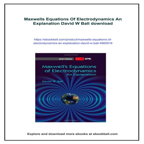 Maxwells Equations Of Electrodynamics An Explanation David W Ball | PDF