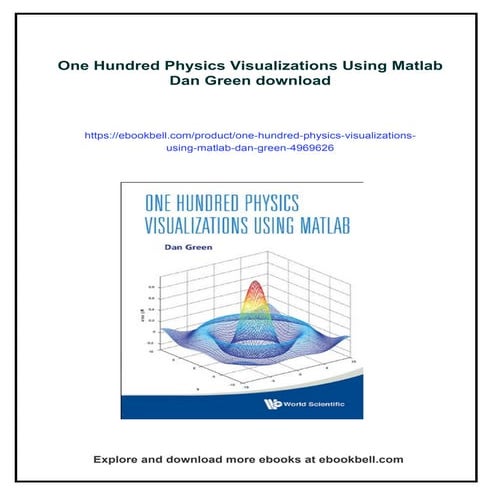 One Hundred Physics Visualizations Using Matlab Dan Green | PDF