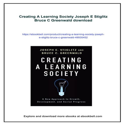Creating A Learning Society Joseph E Stiglitz Bruce C Greenwald | PDF