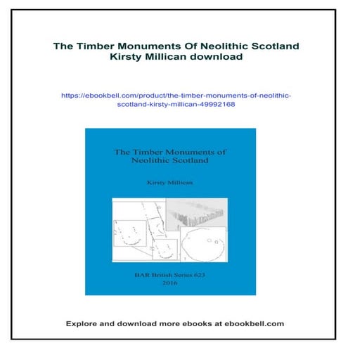 The Timber Monuments Of Neolithic Scotland Kirsty Millican | PDF