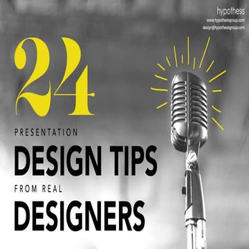 24 PRESENTATION DESIGN TIPS from REAL DESIGNERS | PPTX