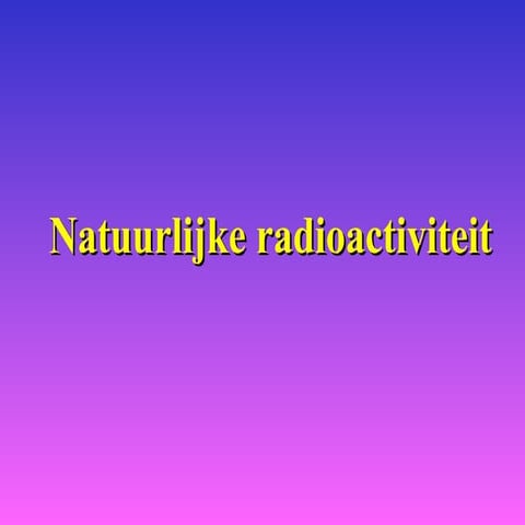 24 radioactiviteit | PPT