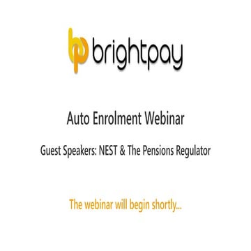 Auto Enrolment Webinar with BrightPay, NEST & The Pensions Regulator | PPTX
