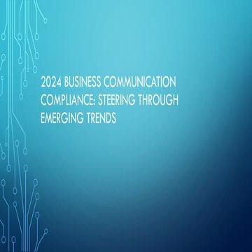 2024 Business Communication Compliance: Steering Through Emerging ...