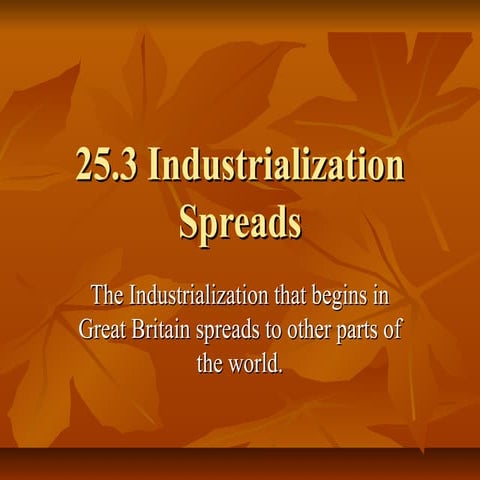 25.3 industrialization spreads | PPT