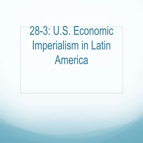 28-3 Powerpoint: US Economic Imperialism in Latin America | PPTX