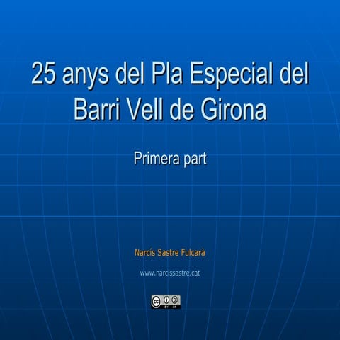 25 anys del Pla Especial del Barri Vell de Girona (1) | PPT