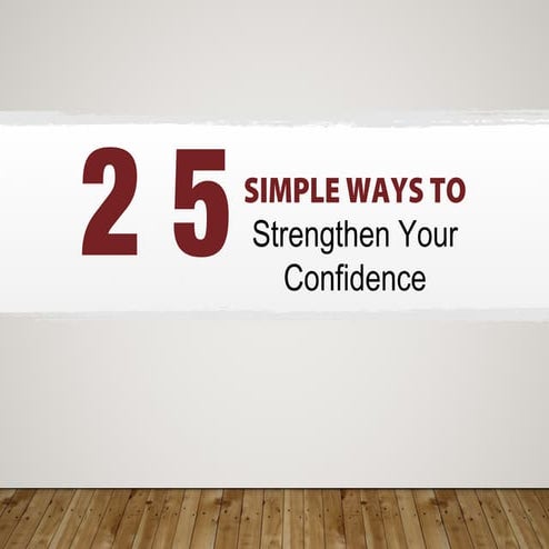 25 simple ways to boost your confidence | PPTX