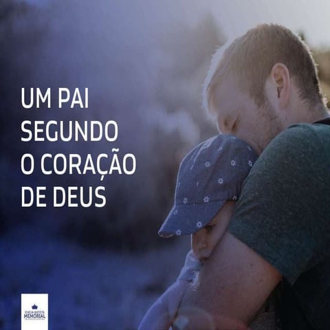Um Pai Segundo o Coração de Deus | PPTX