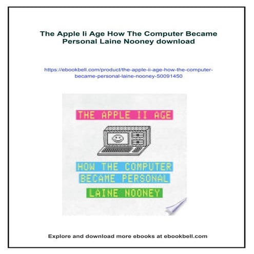 The Apple Ii Age How The Computer Became Personal Laine Nooney | PDF