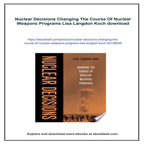 Nuclear Decisions Changing The Course Of Nuclear Weapons Programs Lisa ...