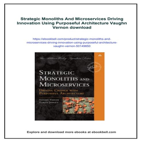 Strategic Monoliths And Microservices Driving Innovation Using Purposeful Architecture Vaughn ...