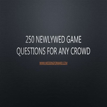 250 Newlywed Game Questions For Any Crowd | PPTX