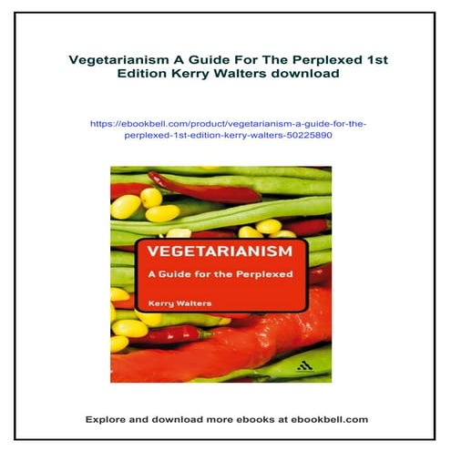 Vegetarianism A Guide For The Perplexed 1st Edition Kerry Walters | PDF