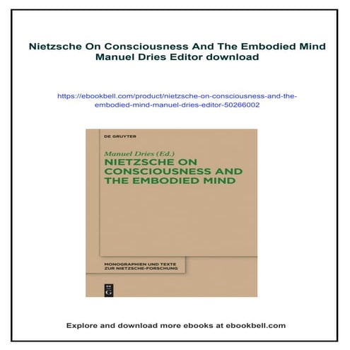 Nietzsche On Consciousness And The Embodied Mind Manuel Dries Editor | PDF