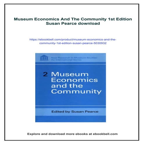Museum Economics And The Community 1st Edition Susan Pearce | PDF
